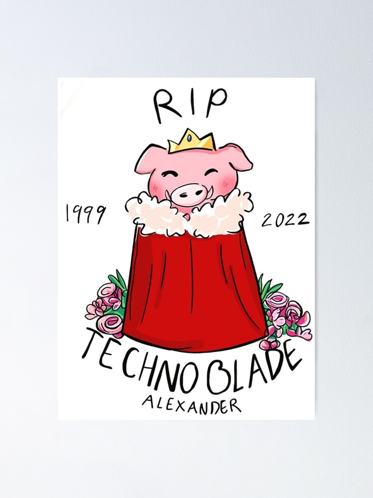 "Rip Alexander Technoblade 1999-2022 King " Poster for Sale by ...