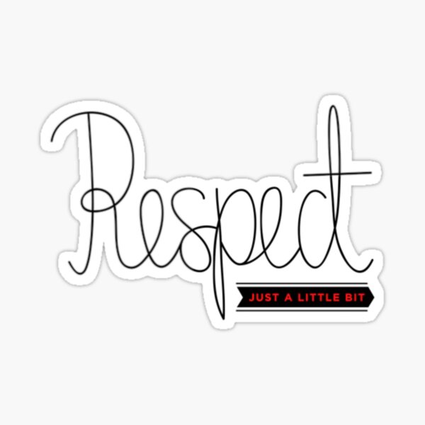 "#Respect Just A Little Bit " Sticker for Sale by FinanceFamily | Redbubble