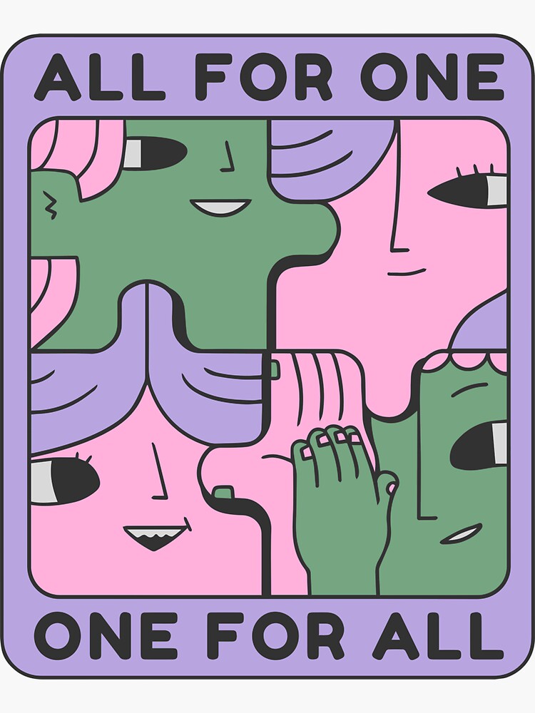 "ALL FOR ONE AND ONE FOR ALL" Sticker for Sale by Scopestor | Redbubble