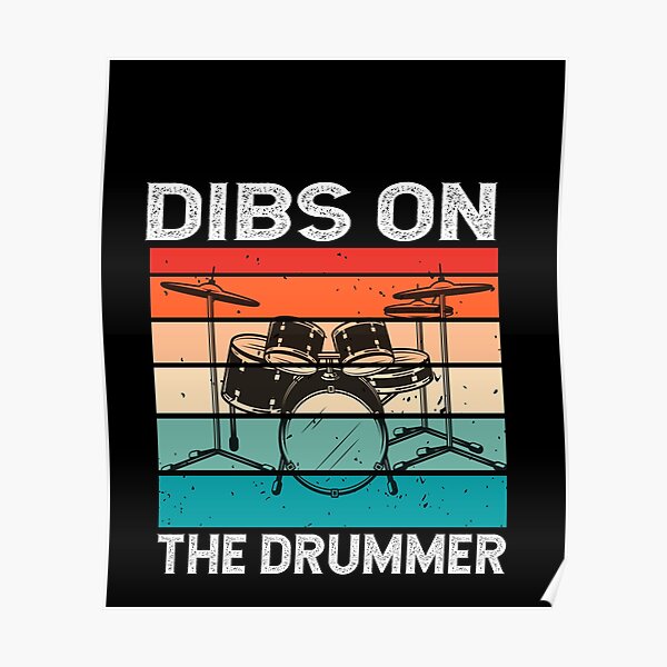 "Dibs on the Drummer " Poster for Sale by Ela-Designer | Redbubble
