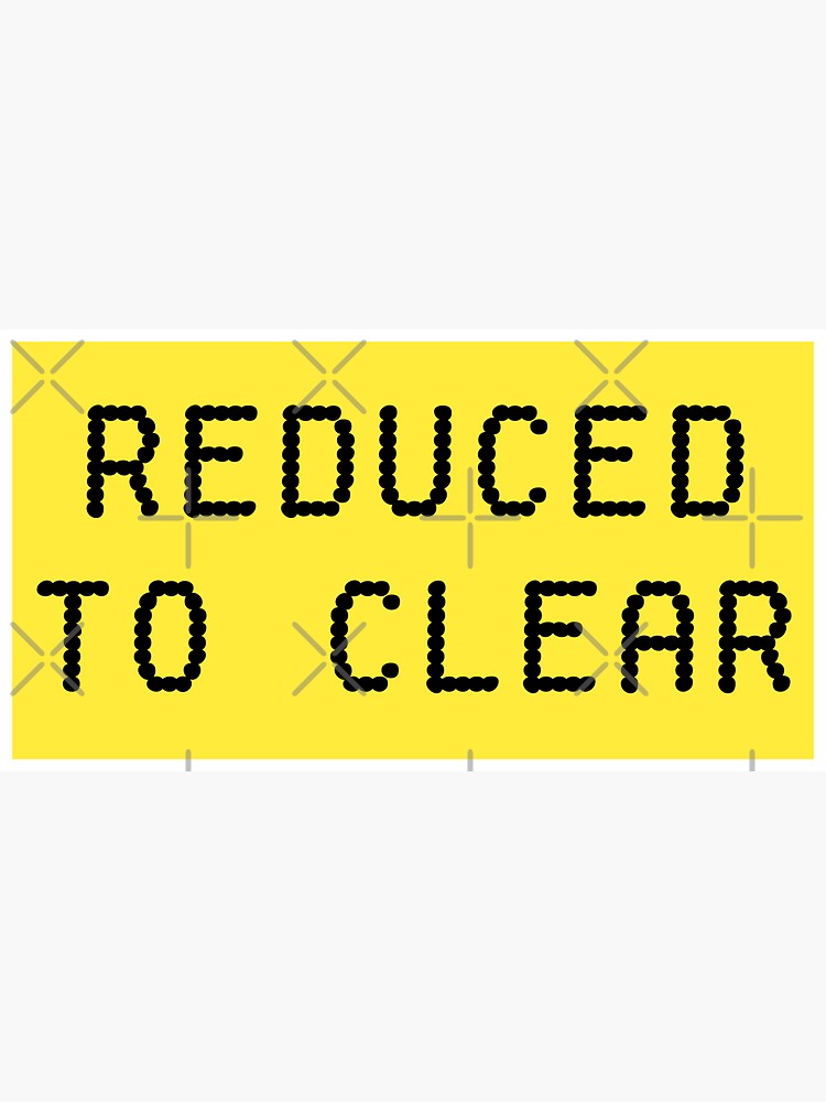 "Reduced To Clear" Sticker for Sale by StarSpear | Redbubble