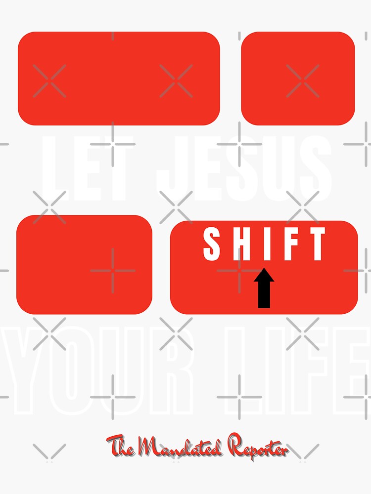 "Let Jesus Shift Your Life - Black" Sticker for Sale by TheReporter1 ...
