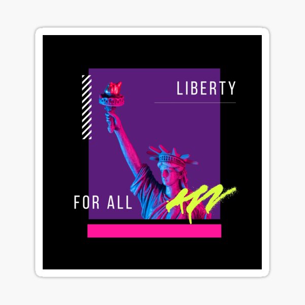"Beautifully Designed Liberty For All on Black Background" Sticker for ...