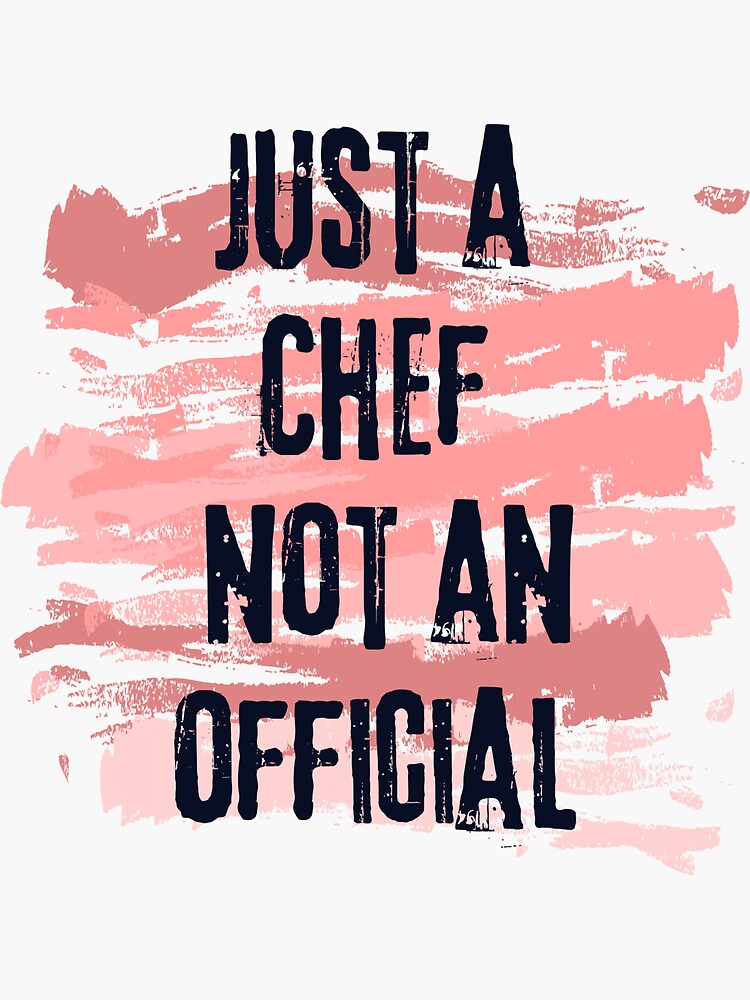 "Just a chef not an official" Sticker for Sale by marunstudio | Redbubble