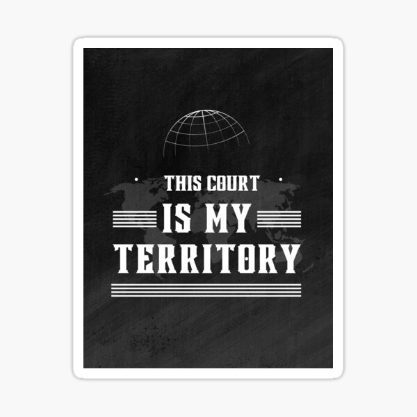 "Graphic this court is my territory design " Sticker for Sale by ...