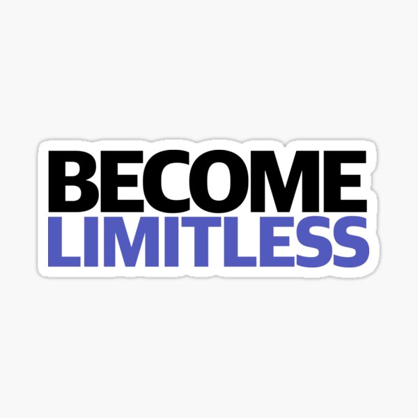 "Become Limitless" Sticker by CONSTANTKAIZEN | Redbubble