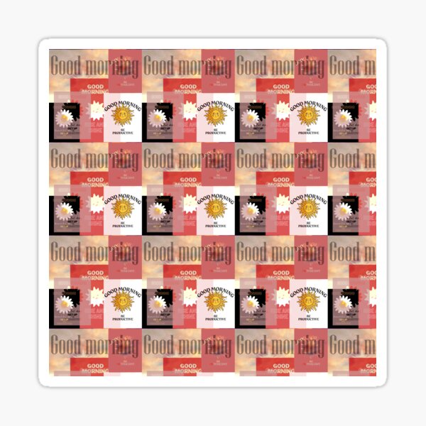 "Good Morning/ Beautiful day/ Be productive" Sticker for Sale by ...