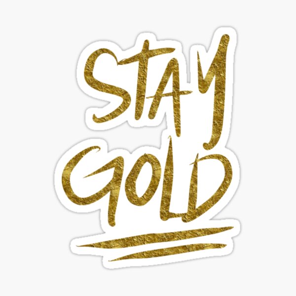 "Stay Gold T-ShirtStay Gold" Sticker for Sale by BillyOkucho | Redbubble
