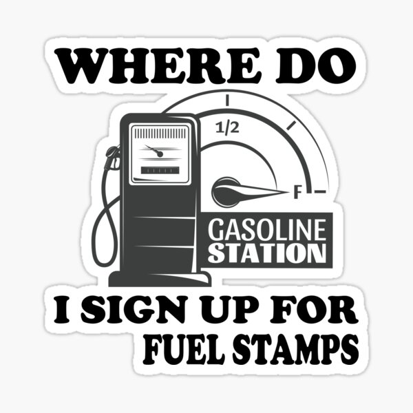Where Do I Sign Up For Fuel Stamps Sticker For Sale By Espadashop where-do-i-sign-up-for-fuel-stamps-sticker-for-sale-by-espadashop