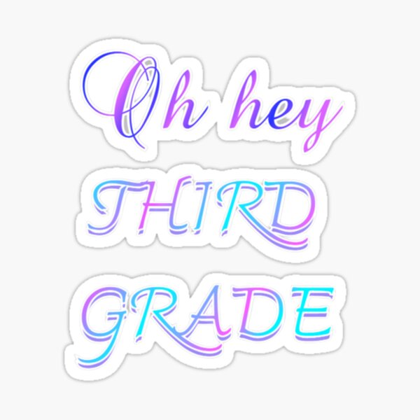 "Oh Hey Third Grade" Sticker for Sale by ibrahimsn | Redbubble