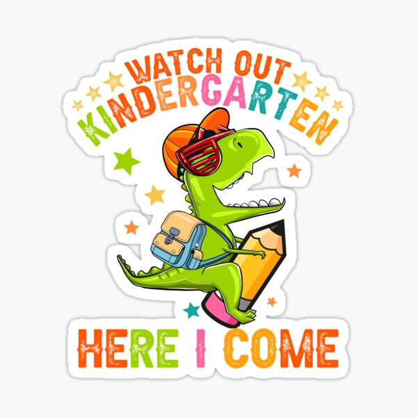 "Watch Out Kindergarten Here I Come Dinosaur" Sticker for Sale by Myth ...