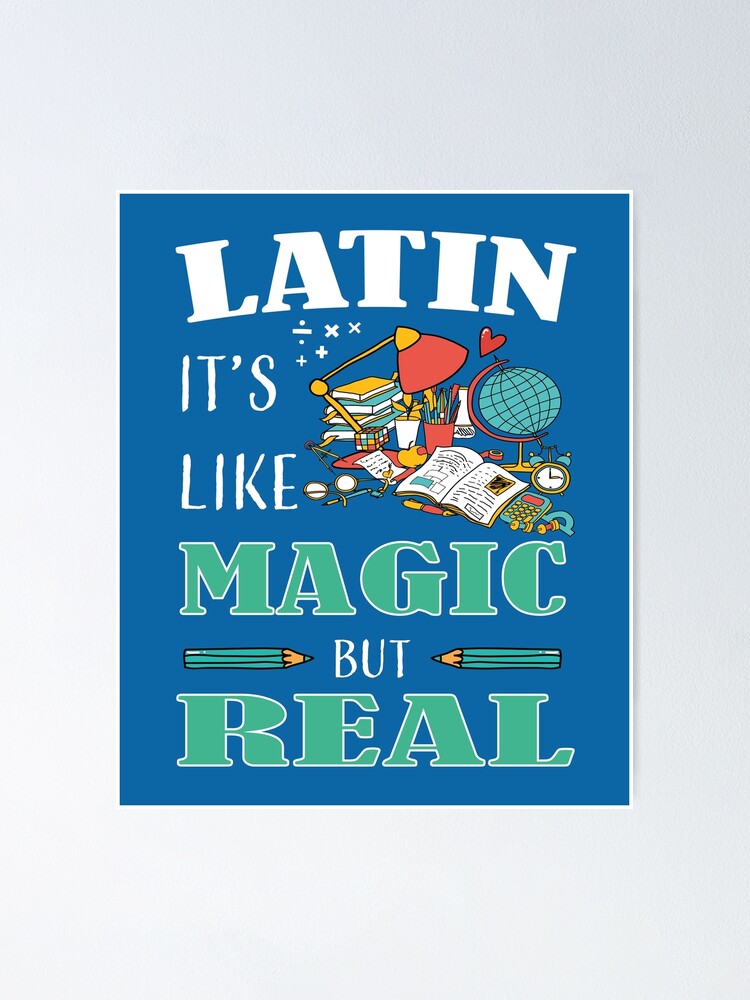 "LATIN IT'S LIKE MAGIC BUT REAL " Poster for Sale by LOGPRO | Redbubble