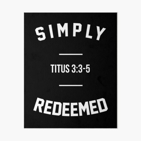 "Simply Redeemed" Art Board Print by kjanedesigns | Redbubble