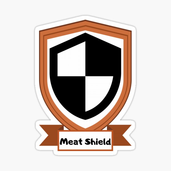 "Meat shield" Sticker for Sale by Tubman | Redbubble