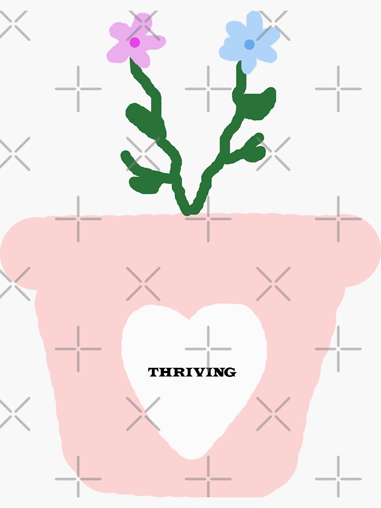 "THRIVING - Design" Sticker for Sale by tinasartstuff | Redbubble