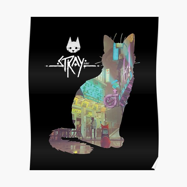 "Stray Video Game" Poster for Sale by rynbasterin | Redbubble
