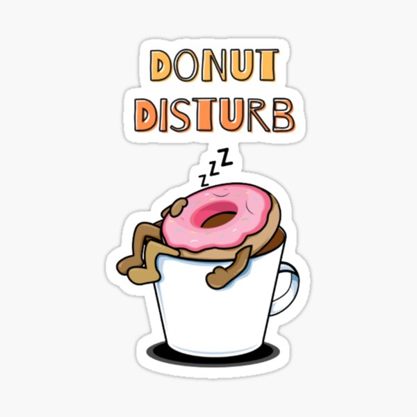 "DoNut Disturb" Sticker for Sale by PandaOnMoves | Redbubble