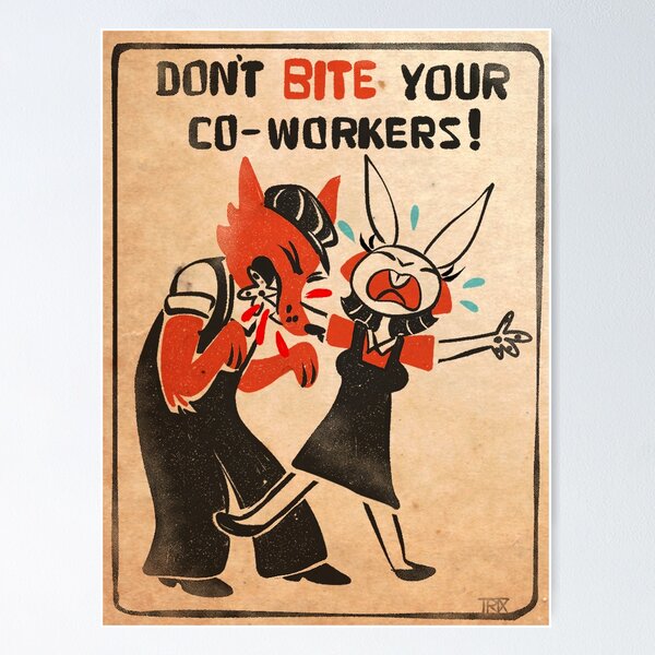 ""Don't bite your co-workers!" poster" Poster for Sale by TriatelX ...