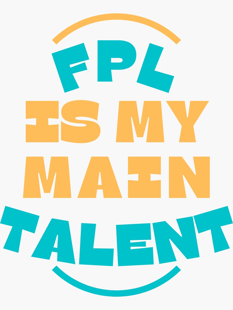 "FPL is my main talent black background design" Sticker for Sale by ...