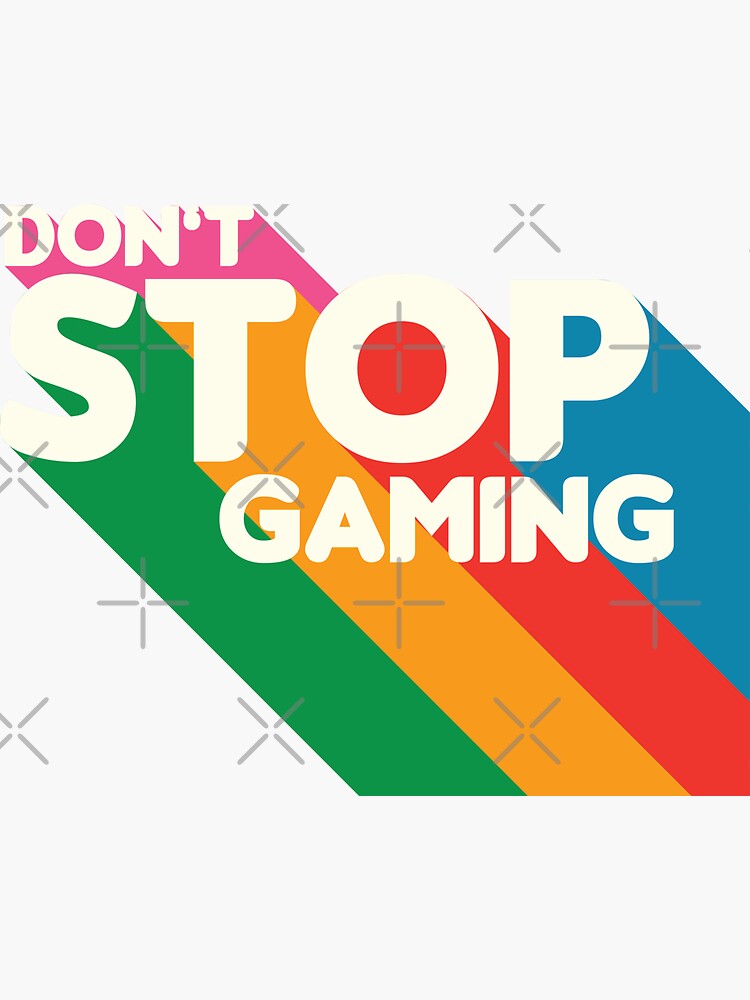 "Don't stop gaming" Sticker for Sale by NewGameDesigns | Redbubble