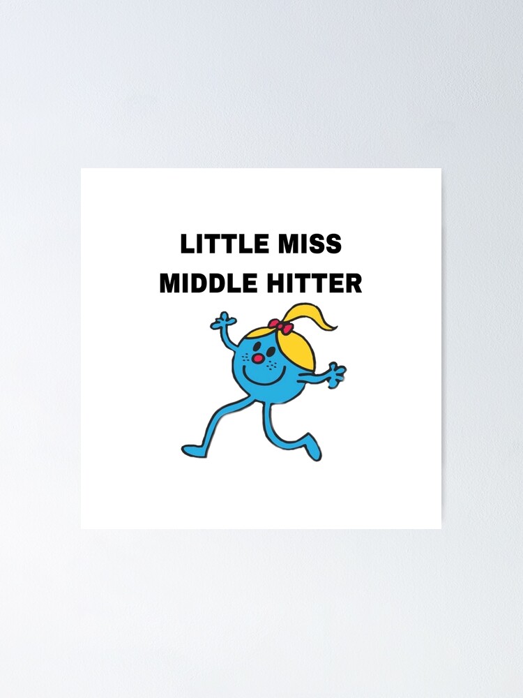 "LITTLE MISS MIDDLE HITTER" Poster for Sale by krispull | Redbubble