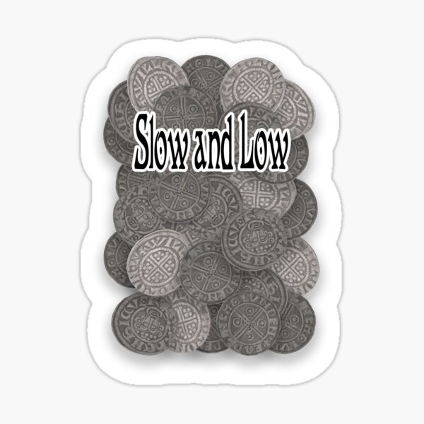"Slow and low" Sticker for Sale by burntwolf27 | Redbubble
