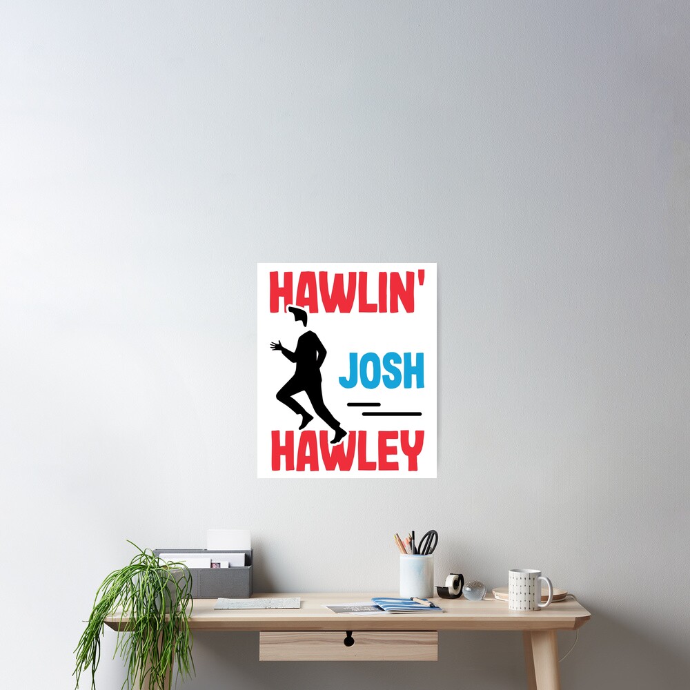 "Hawlin' Josh Hawley | Run Josh Run | Jan 6 Committee" Poster for Sale ...