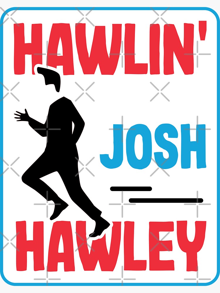 "Hawlin' Josh Hawley | Run Josh Run | Jan 6 Committee" Sticker for Sale ...