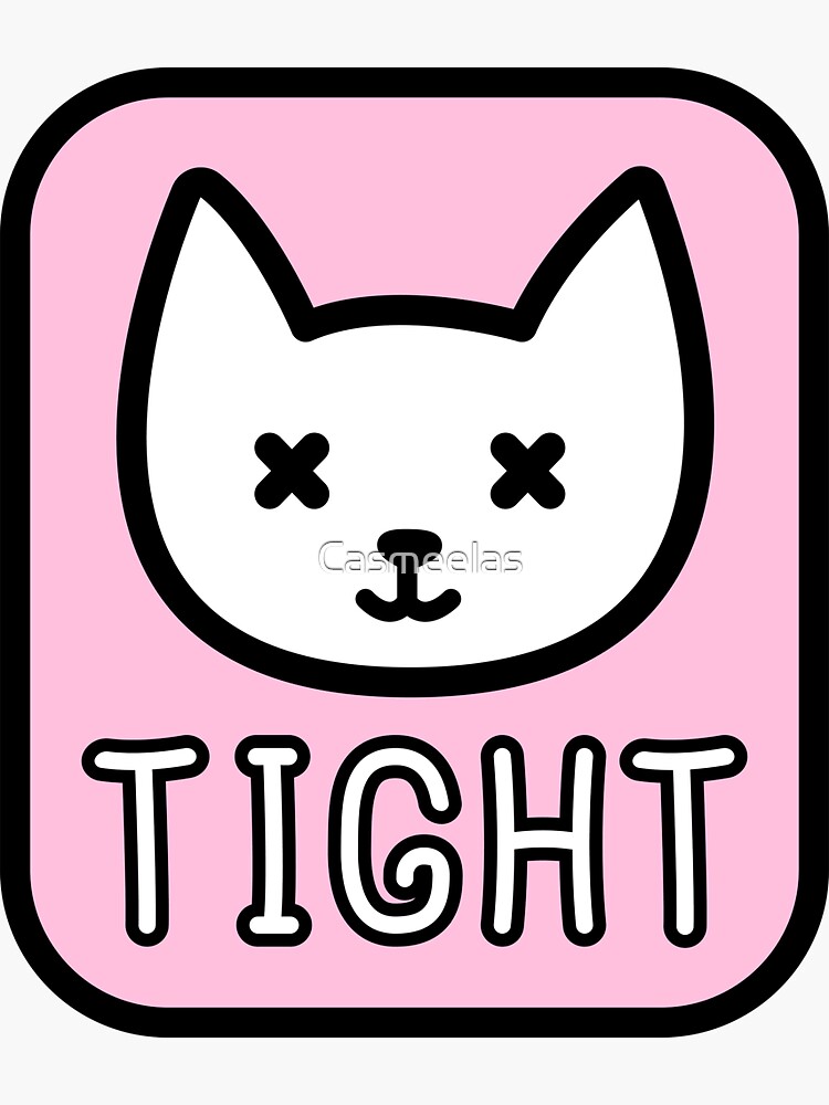 Pssy Tight Sticker For Sale By Casmeelas Redbubble