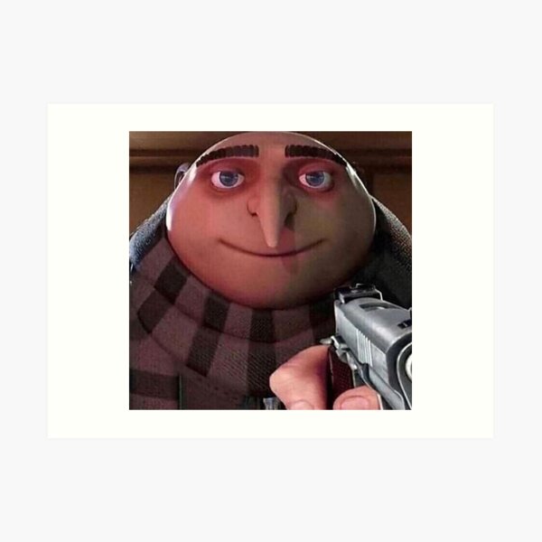 "gru gun meme" Art Print for Sale by gketheredge | Redbubble