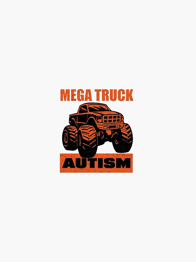"Mega Truck Autism" Sticker for Sale by just-T-shirts | Redbubble