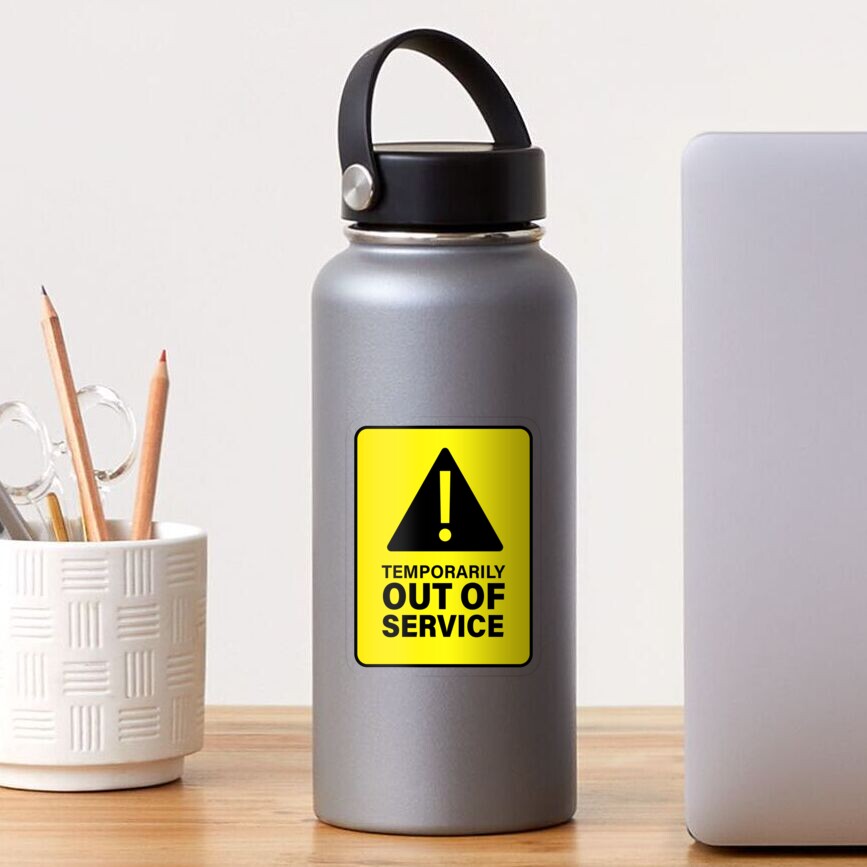 "Temporarily Out Of Service Sign" Sticker for Sale by StickDeco | Redbubble