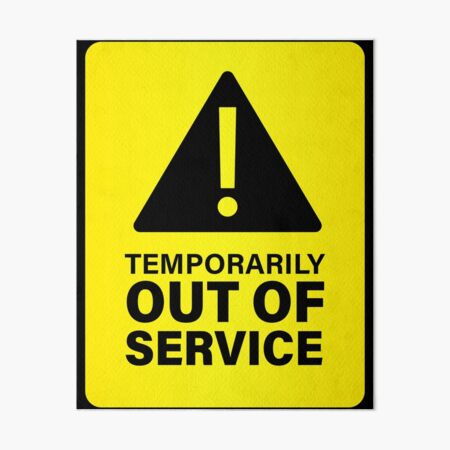 "Temporarily Out Of Service Sign" Art Board Print for Sale by StickDeco ...
