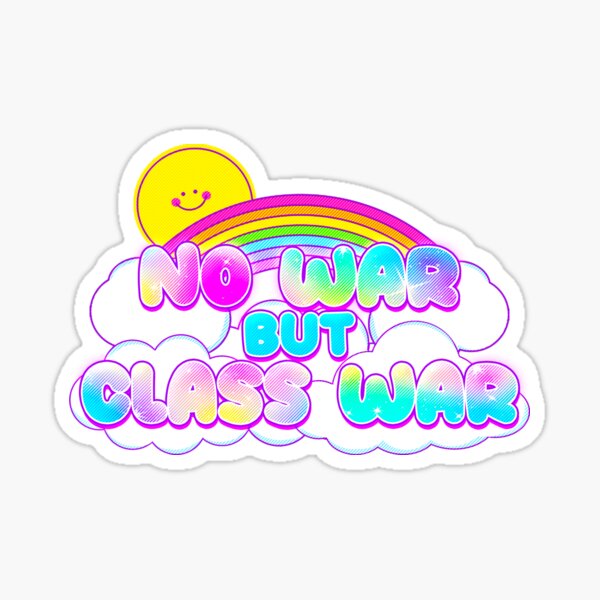 "No War but Class War" Sticker for Sale by asenath-w | Redbubble