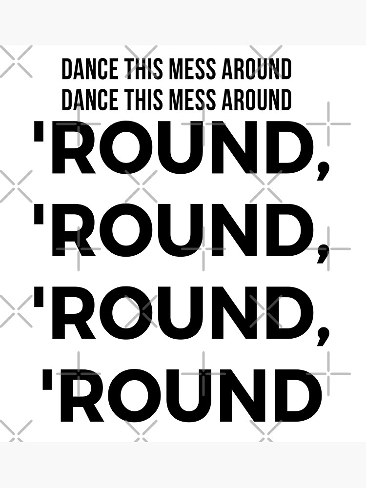 "Dance This Mess Around " Sticker for Sale by weonswearthis | Redbubble