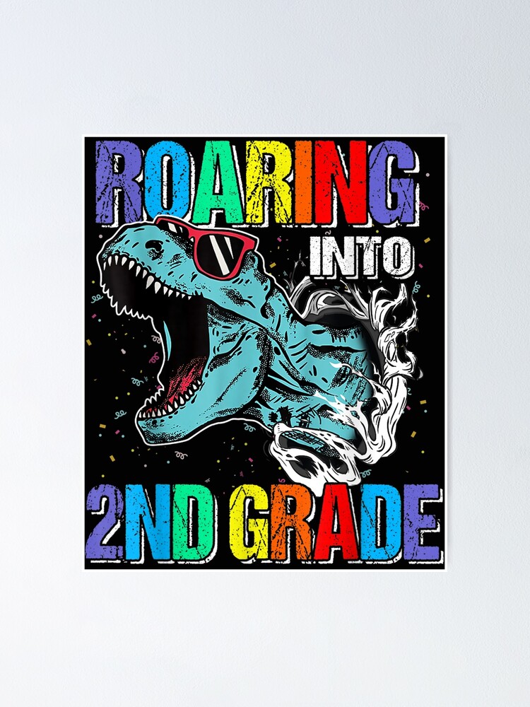 "Roaring Into 2nd Grade Dinosaur T Rex Back to School Boys Gift" Poster ...