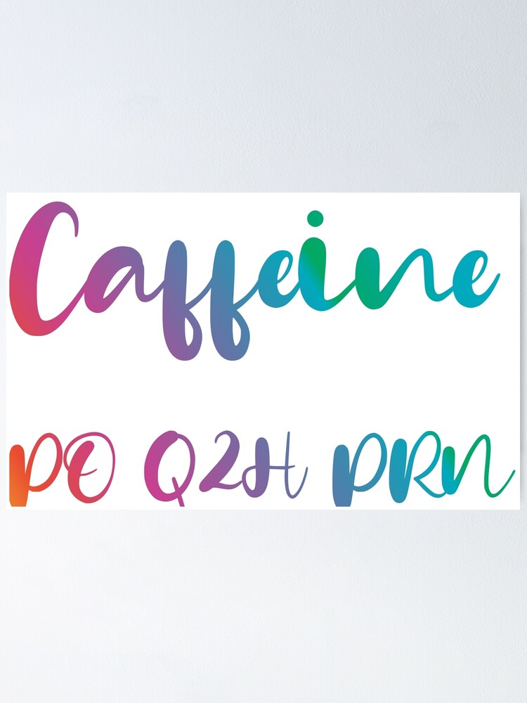 Póster « Cafeína PO Q2H PRN Enfermería Medicina Humor Café, Camisa de ...
