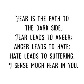 "Star Wars Yoda Quotes Fear is the path to the dark side. Fear leads to ...