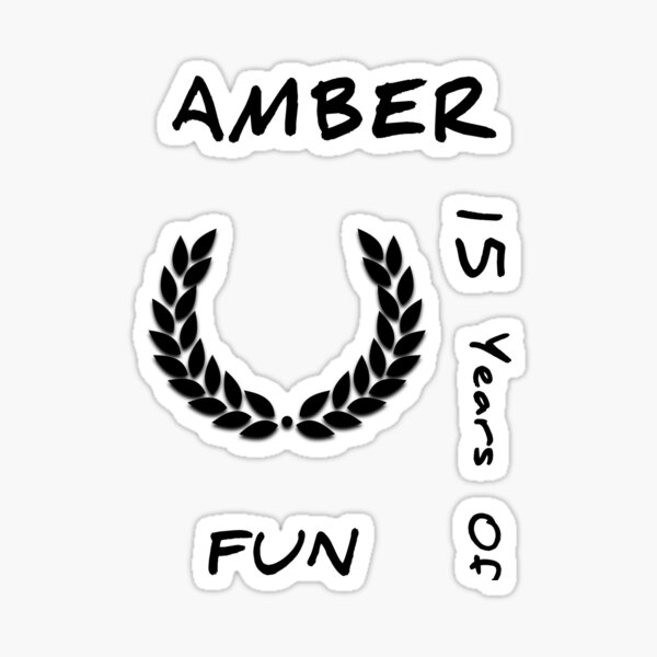 "AMBER NAME STICKER: 15 YEARS OF FUN" Sticker for Sale by AlexRelax ...