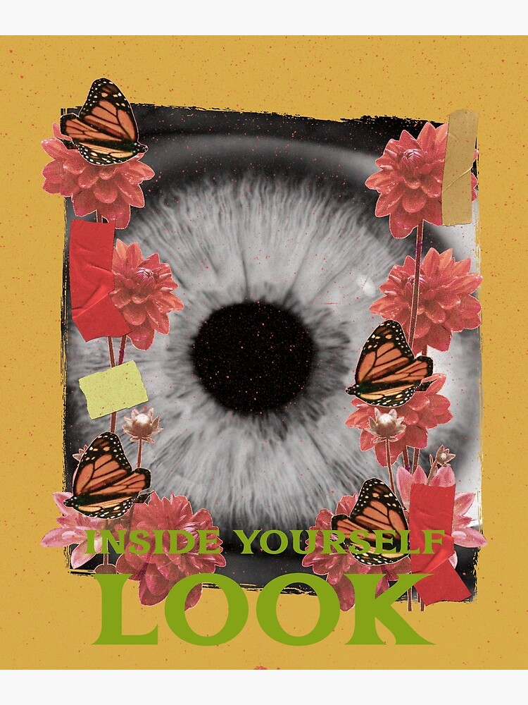 "look inside yourself " Poster for Sale by zupperman | Redbubble