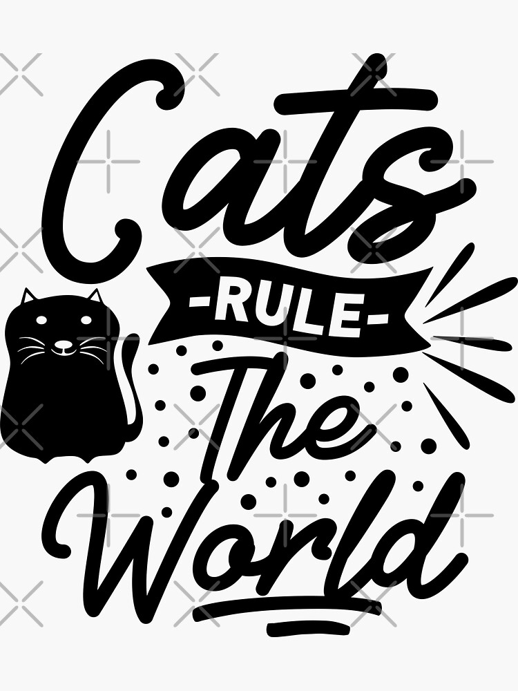 "Cats Rule The World" Sticker for Sale by SheownzitC | Redbubble