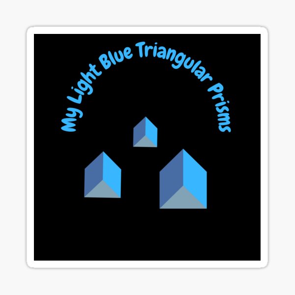 "Kids- Light Blue Triangular Prisms shirt and accessories " Sticker for ...