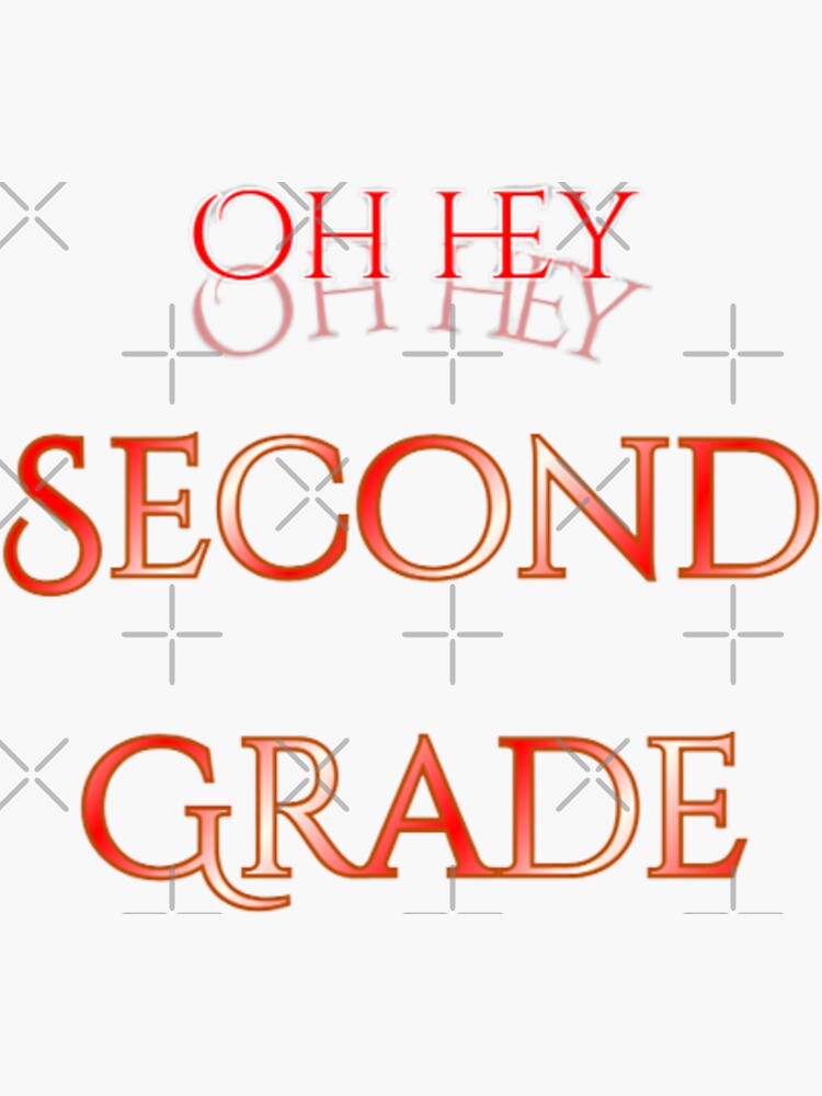 "Oh Hey Second Grade" Sticker for Sale by ibrahimsn | Redbubble