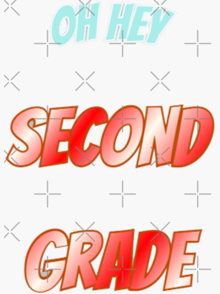 "Oh Hey Second Grade" Sticker for Sale by ibrahimsn | Redbubble