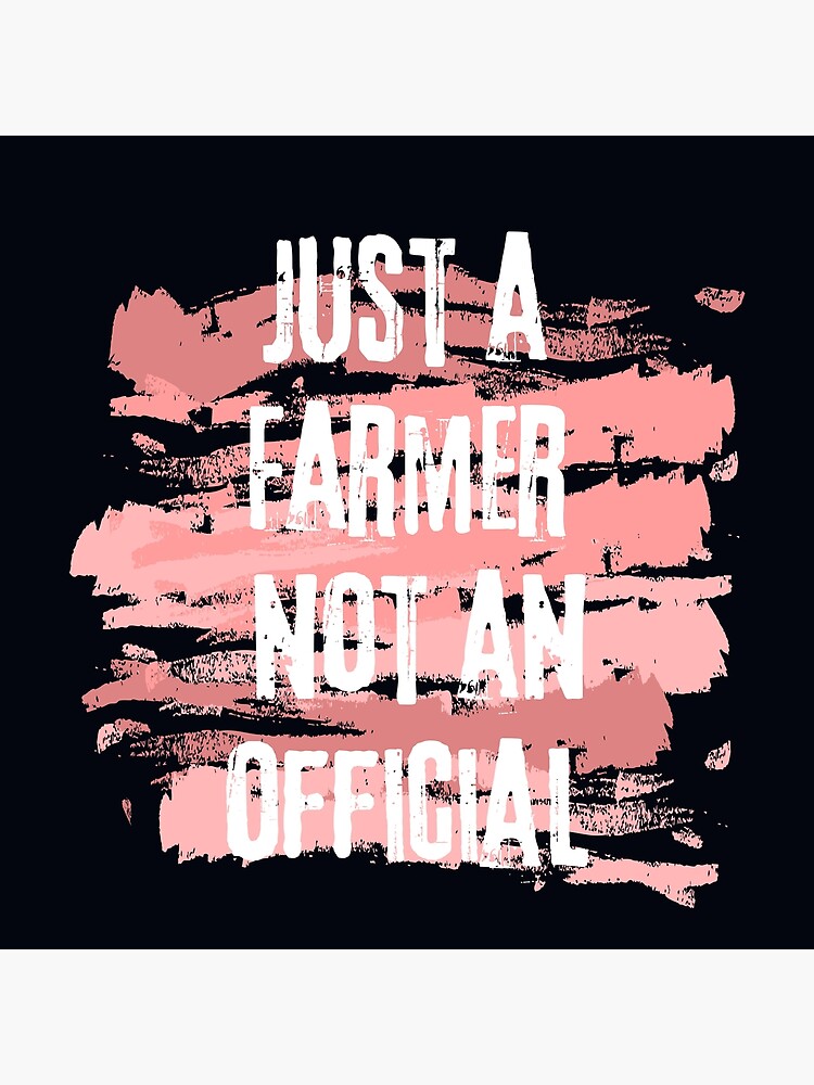 "Just a farmer not an official" Poster for Sale by marunstudio | Redbubble