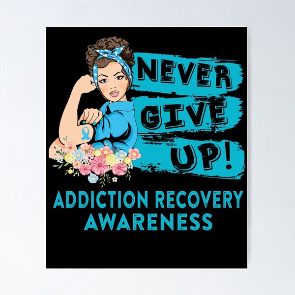 "Addiction Recovery Warrior - Never Give Up! - Support Addiction ...