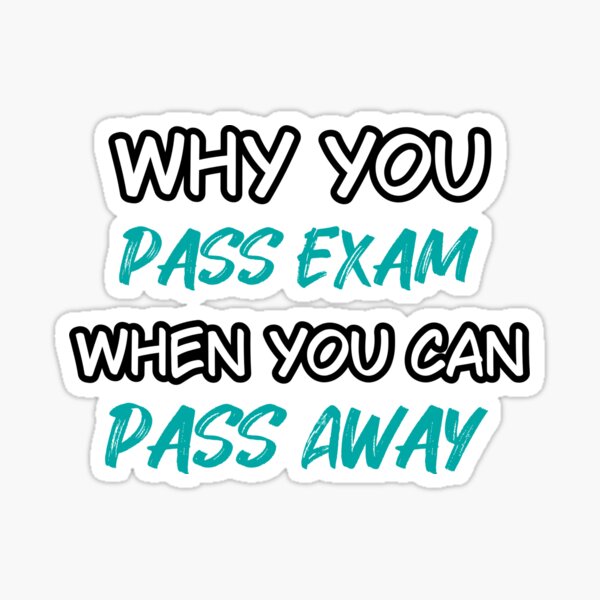 "Why you pass exam when you can pass away funny school quote design for ...