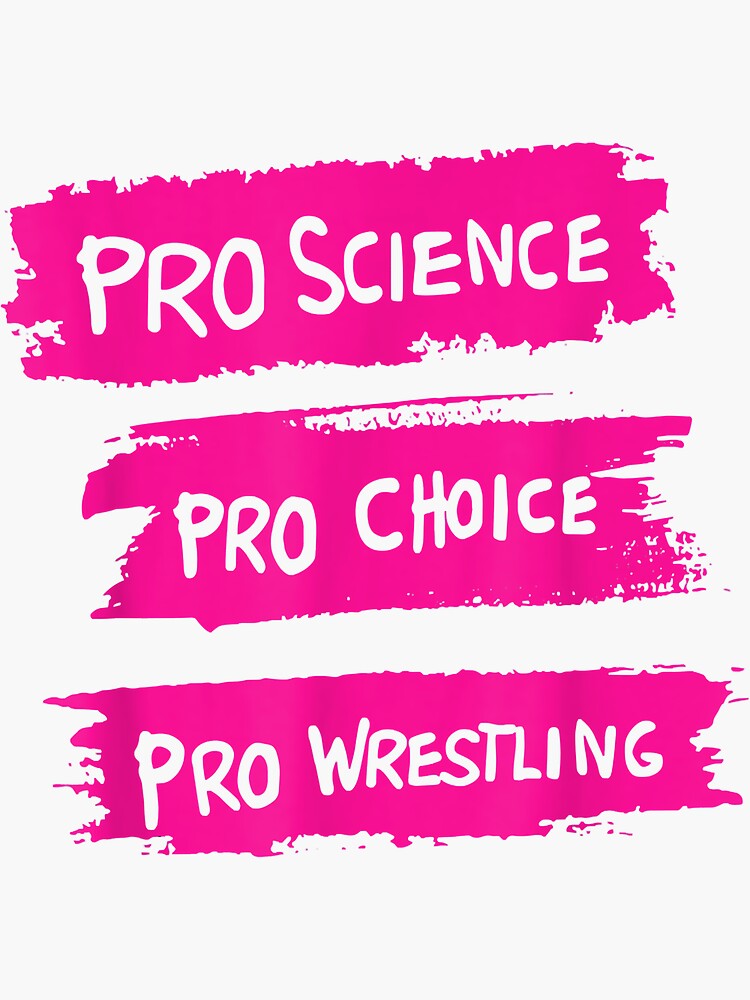 "Pro Science Pro Choice Pro Wrestling" Sticker for Sale by AntjeNeumann ...