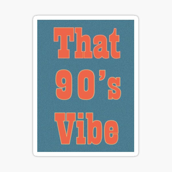 "90'S Vibe " Sticker for Sale by InnovationIdea | Redbubble