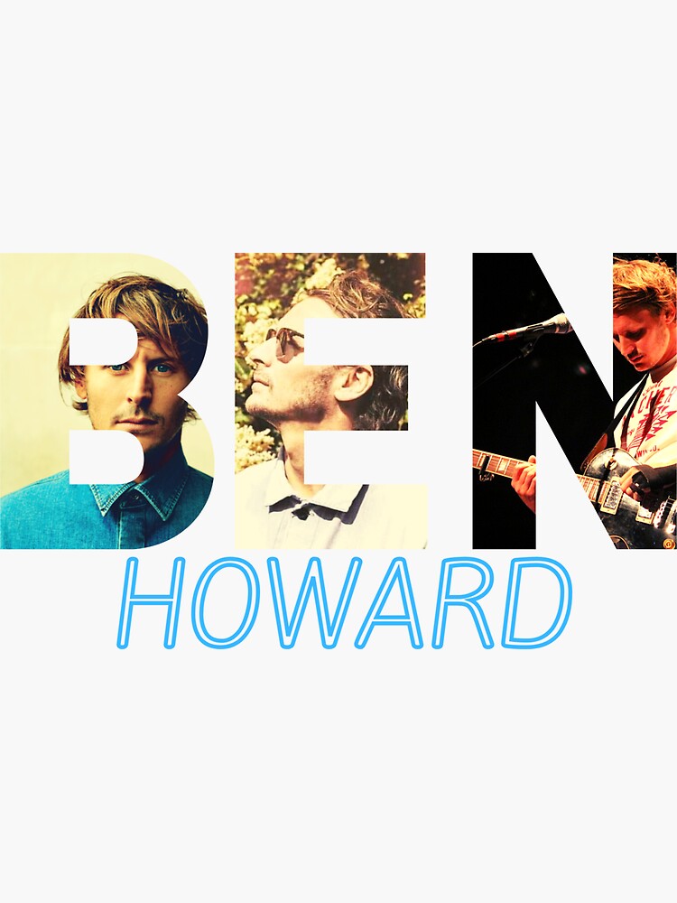 "Ben Howard t shirt and sticker | Ben Howard Hoodie" Sticker for Sale ...